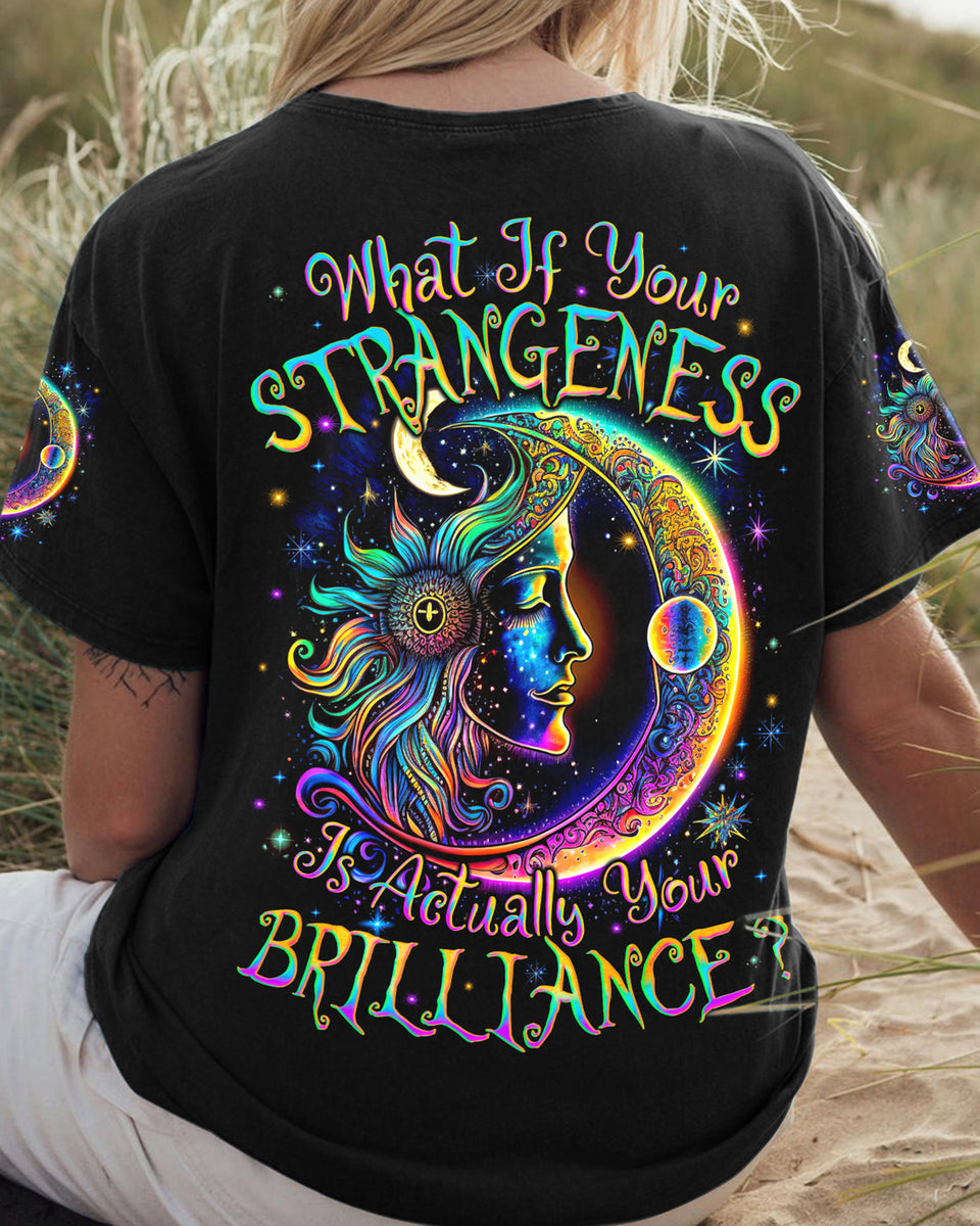 YOUR STRANGENESS IS ACTUALLY YOUR BRILLIANCE ALL OVER PRINT - TYQY2504 ...